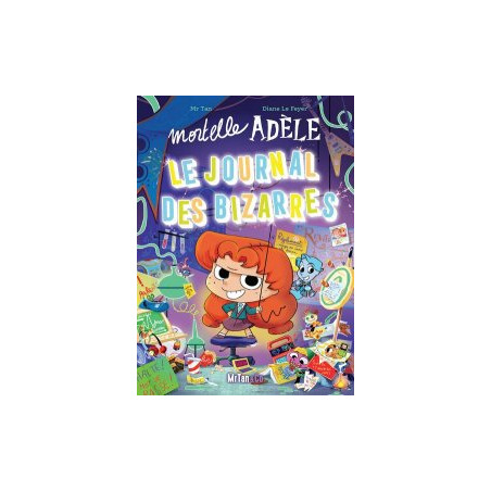 Mortelle Adèle Le Journal des Bizarres